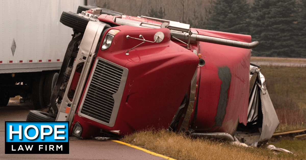 How Do Rollover Truck Accidents Occur? | Hope Law Firm